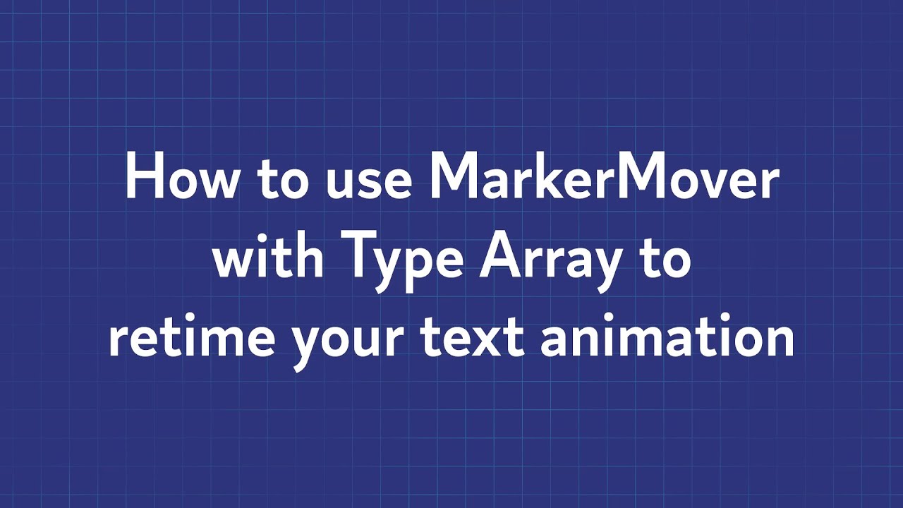 How To Use Markermover With Type Array To Retime Your Text Animation 